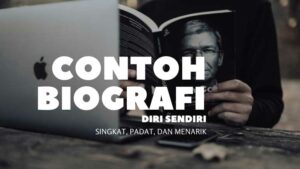 Contoh Biografi Diri Sendiri Singkat, Padat, dan Menarik