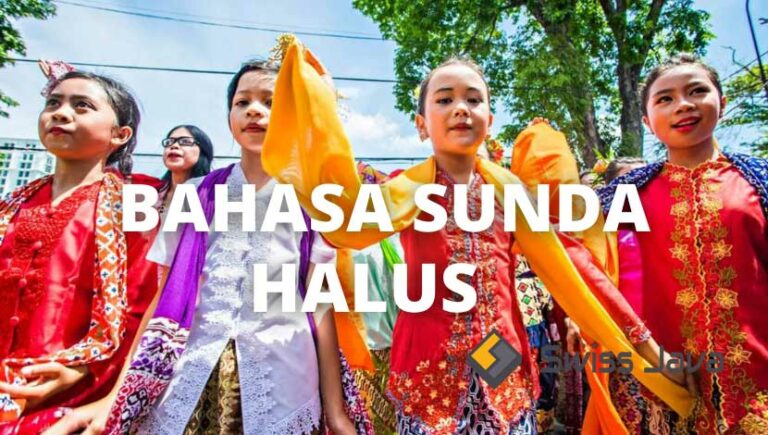 Bahasa Sunda Halus : Kosakata Bahasanya dalam Sehari-Hari