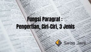 Fungsi Paragraf : Pengertian, Ciri-Ciri, 3 Jenis, dan Fungsi