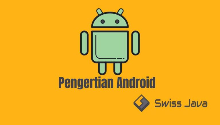 Pengertian Android : Sejarah Lengkap, Versi dan Kelebihannya