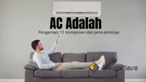 AC Adalah : Pengertian, 11 Komponen dan Jenis-Jenisnya