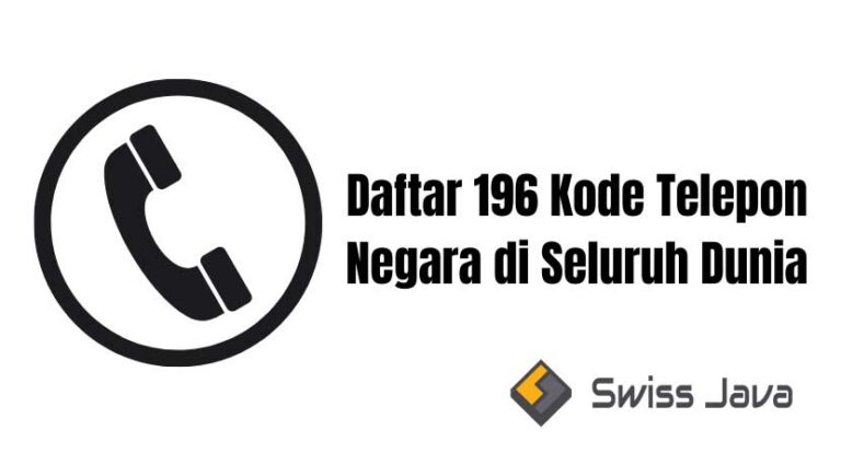Daftar 196 Kode Telepon Negara di Seluruh Dunia