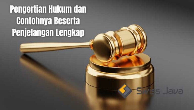 Pengertian Hukum dan Contohnya Beserta Penjelasan Lengkap