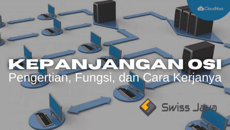 Kepanjangan OSI: Pengertian, Fungsi, dan Cara Kerjanya
