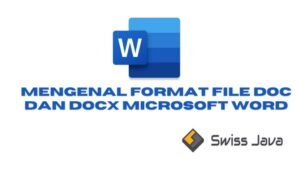 Mengenal Format File Doc dan Docx Microsoft Word