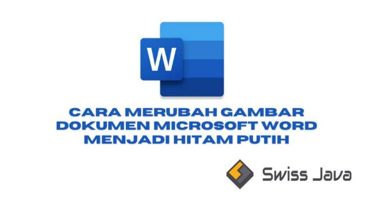 Cara Merubah Gambar Dokumen Microsoft Word Menjadi Hitam Putih