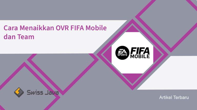 10 Cara Menaikkan OVR FIFA Mobile dan Team serta 3 Tips FIFA Terbaru