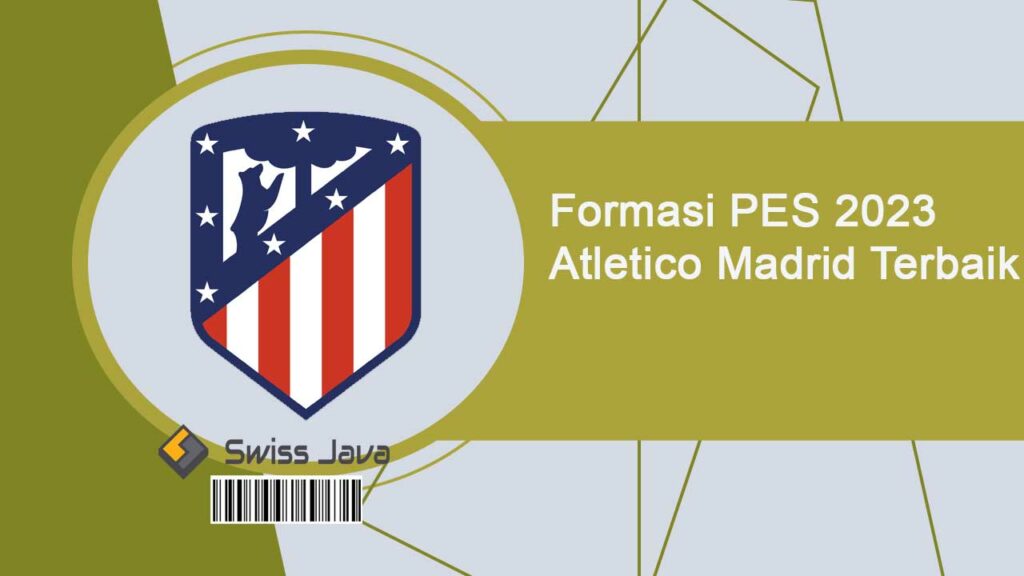 Top 3 Formasi PES 2024 Atletico Madrid Terbaik [Update Mei 2026]